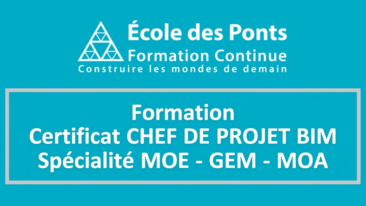 Certificat BIM pour la Maîtrise d'Œuvre - École des Ponts Formation ...