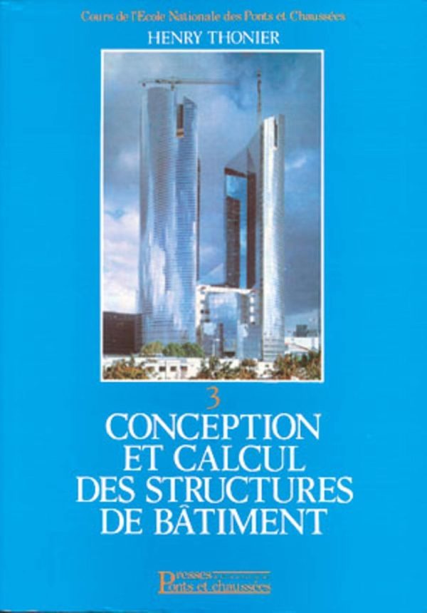Conception et calcul des structures de bâtiment (vol. 3) - Presses des Ponts